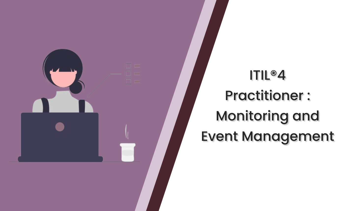 ITIL® 4 Practitioner: Monitoring and Event Management – CT GLOBAL