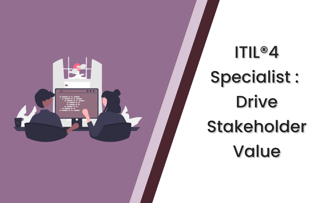 ITIL 4 Specialist: Drive Stakeholder Value – CT GLOBAL